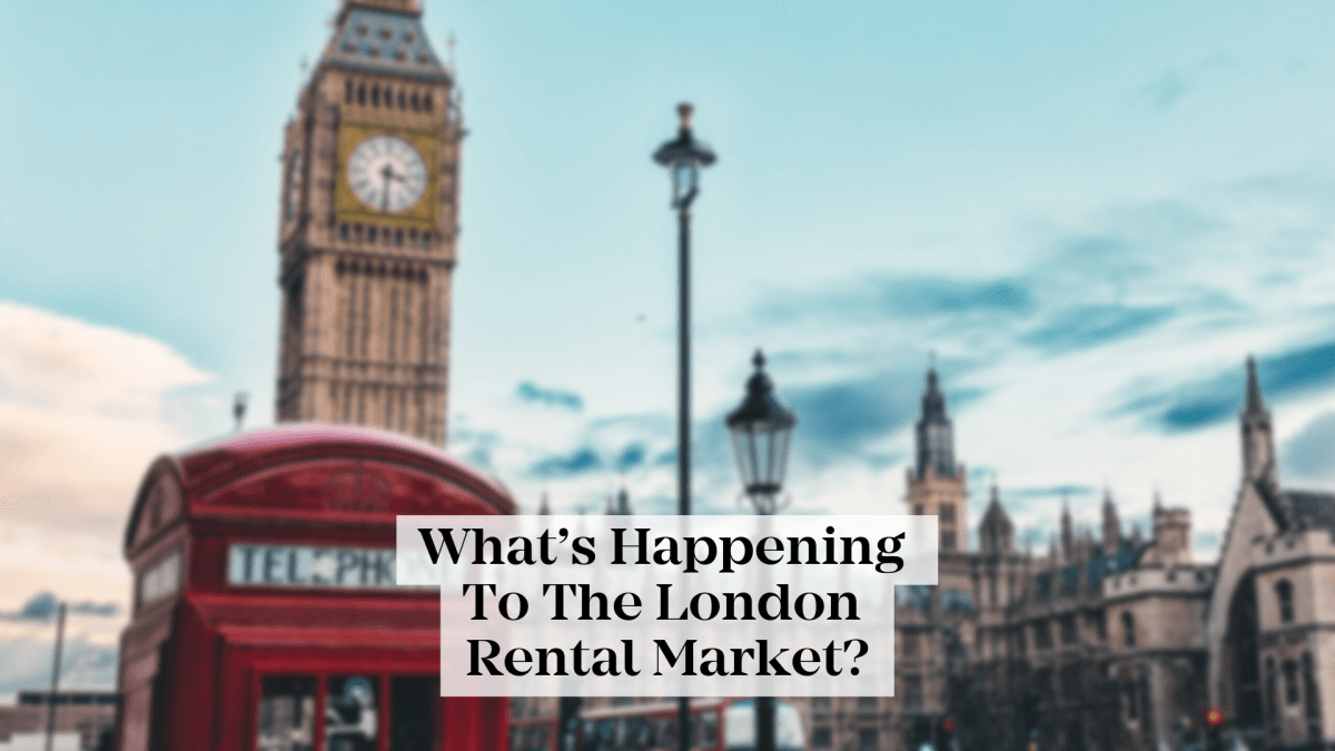 What’s happening to the London Rental Market? – The London Landlord